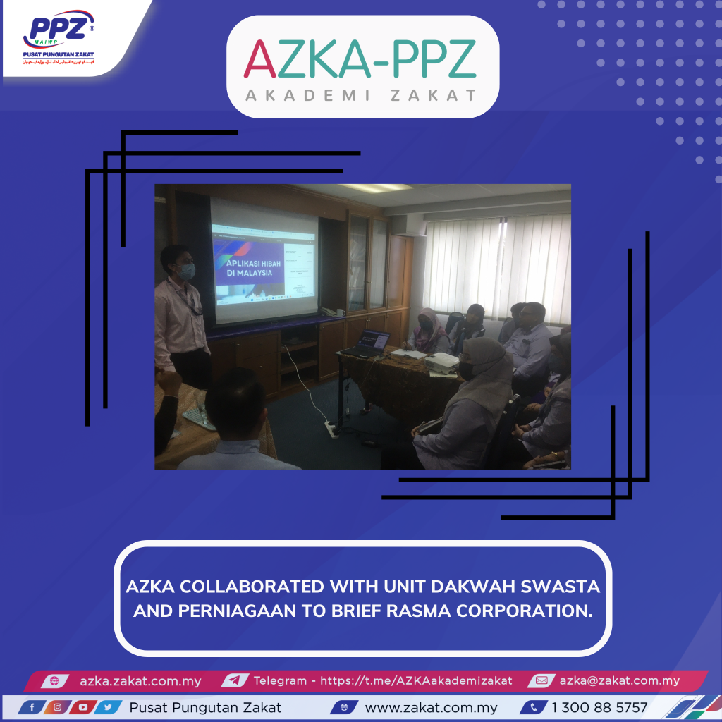 AZKA Collaborated with Unit Dakwah Swasta and Perniagaan to Brief RASMA ...